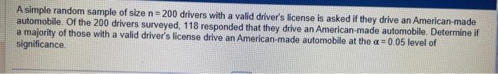 Solved A simple random sample of size n=200 drivers with a | Chegg.com
