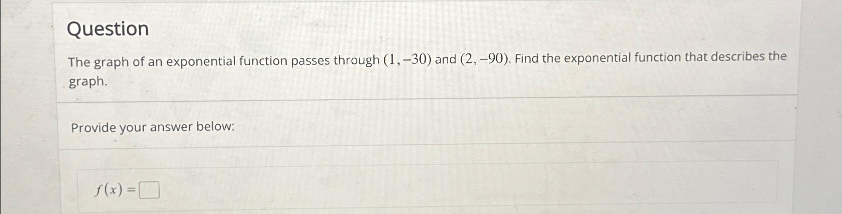 Solved QuestionThe graph of an exponential function passes | Chegg.com