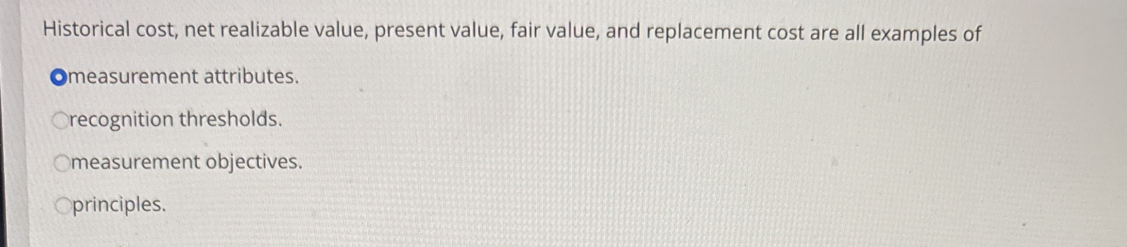 Solved Historical cost, net realizable value, present value, | Chegg.com