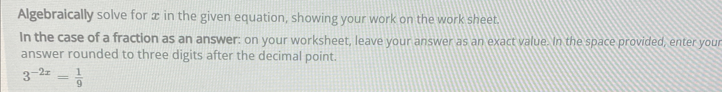 Solved Algebraically solve for x ﻿in the given equation, | Chegg.com