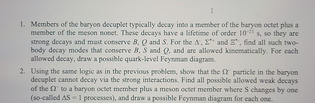 Solved I 1. Members of the baryon decuplet typically decay | Chegg.com