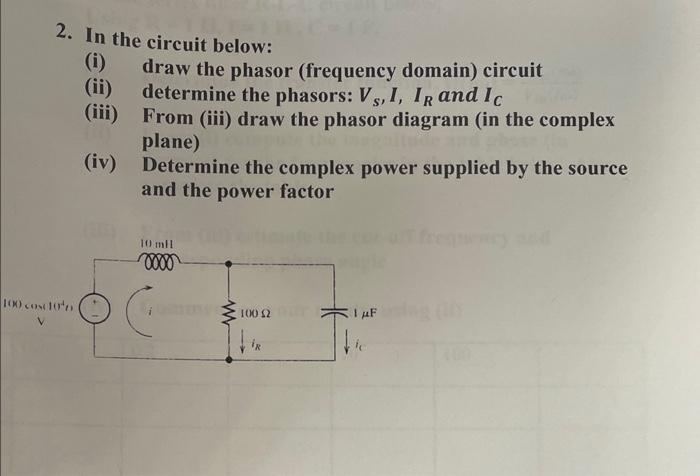 Solved 2. In the circuit below: (i) draw the phasor | Chegg.com