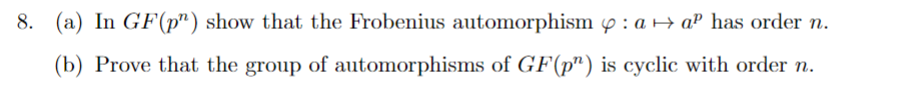 Solved (a) ﻿In GF(pn) ﻿show that the Frobenius automorphism | Chegg.com