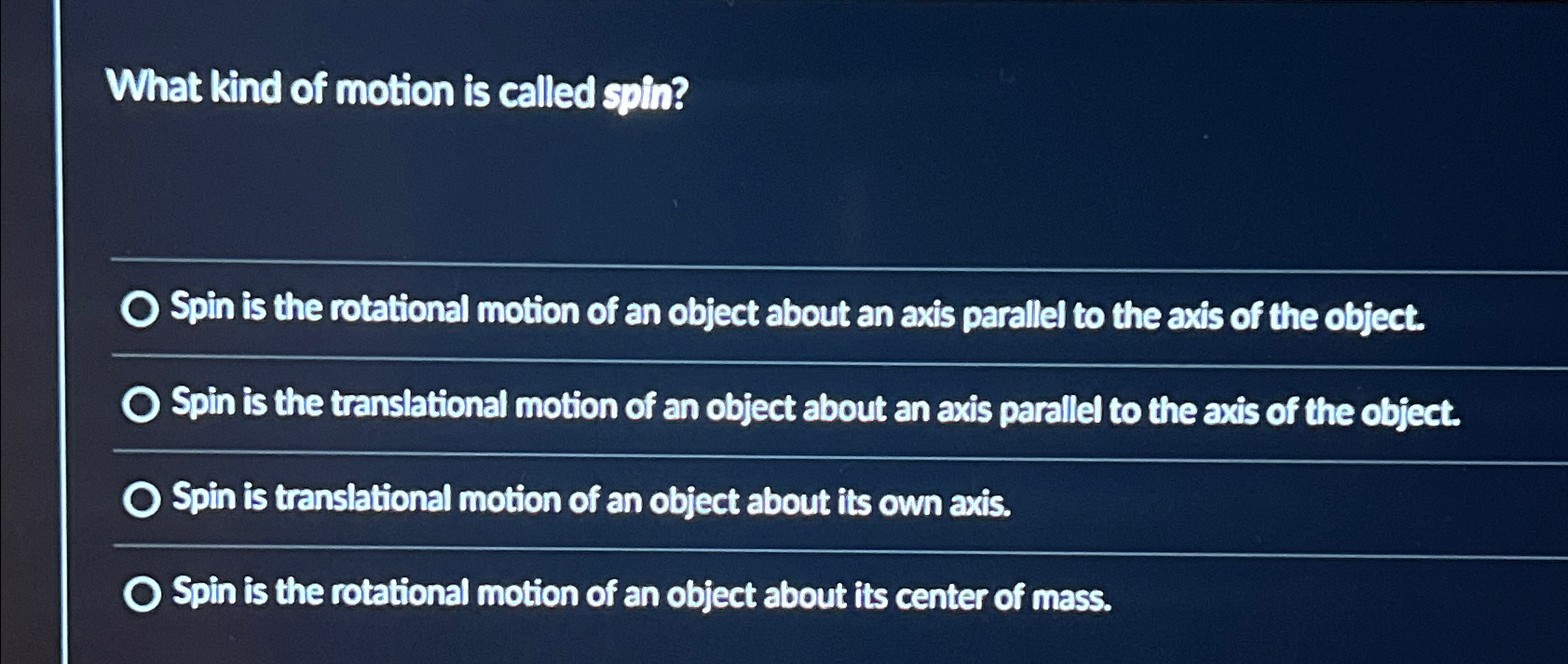 Solved What kind of motion is called spin? Spin is the | Chegg.com