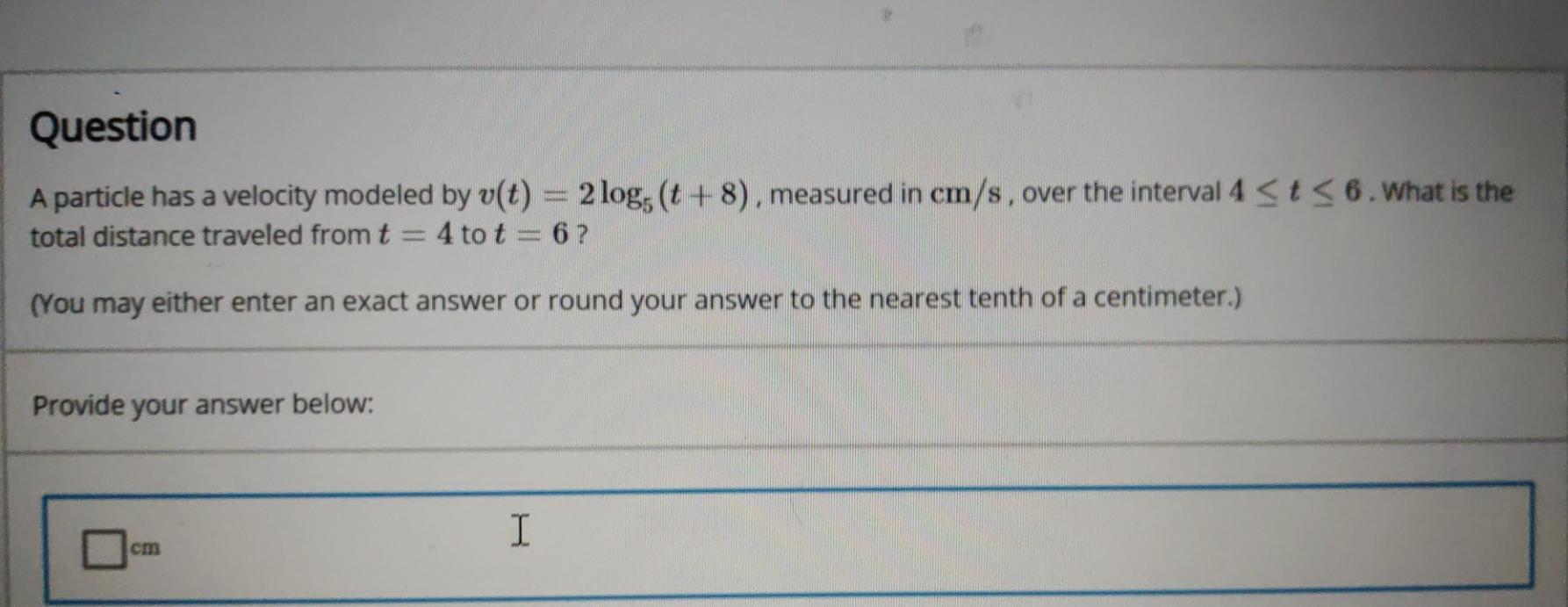 Solved Question A Particle Has A Velocity Modeled By V T