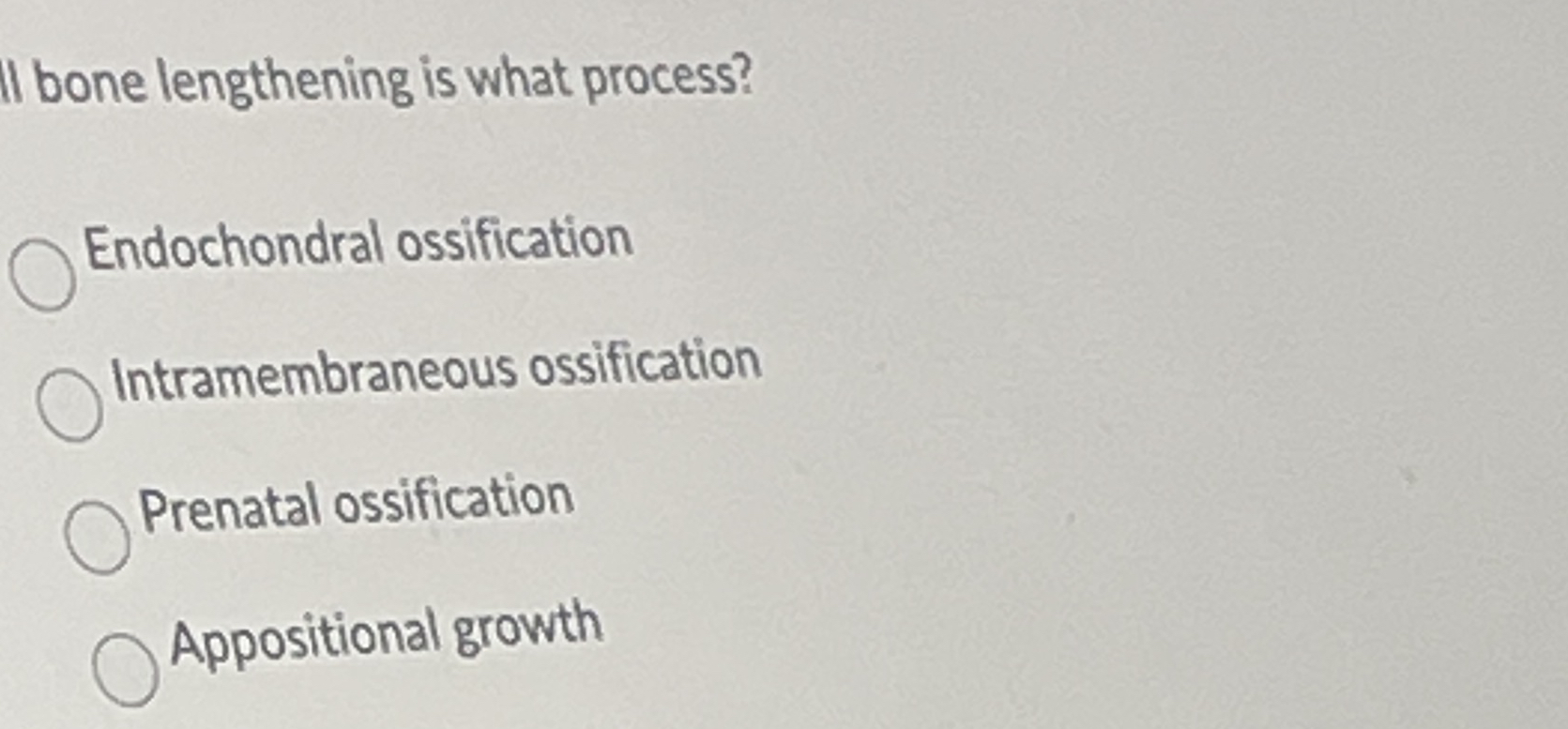 Solved II bone lengthening is what process?Endochondral | Chegg.com