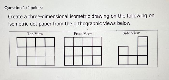Solved Create a three-dimensional isometric drawing on the | Chegg.com