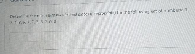 Solved Determine the mean (use two decimal places if | Chegg.com