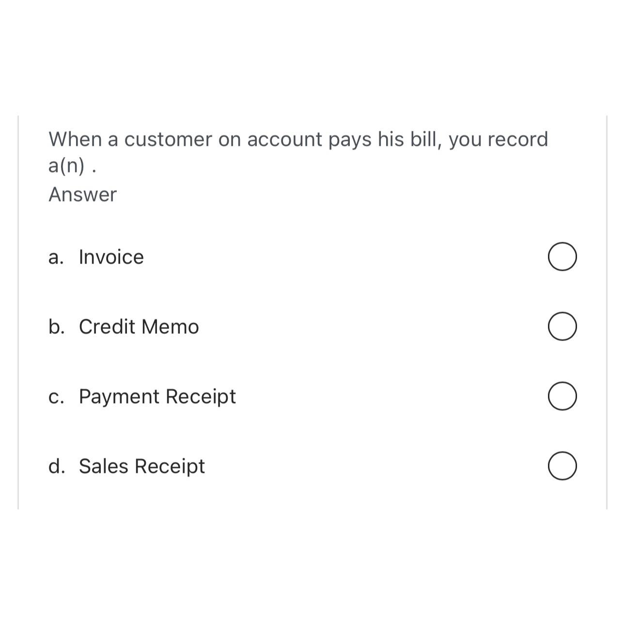 Solved When a customer on account pays his bill, you record | Chegg.com