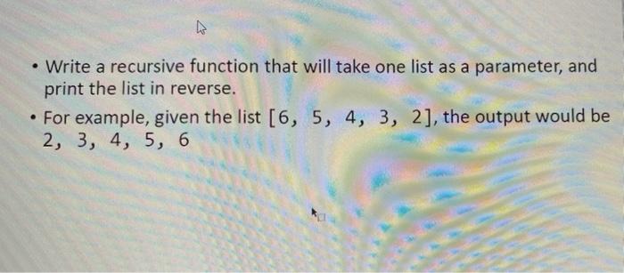 Solved . Write a recursive function that will take one list | Chegg.com