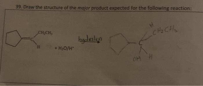 Solved 39. Draw the structure of the major product expected | Chegg.com
