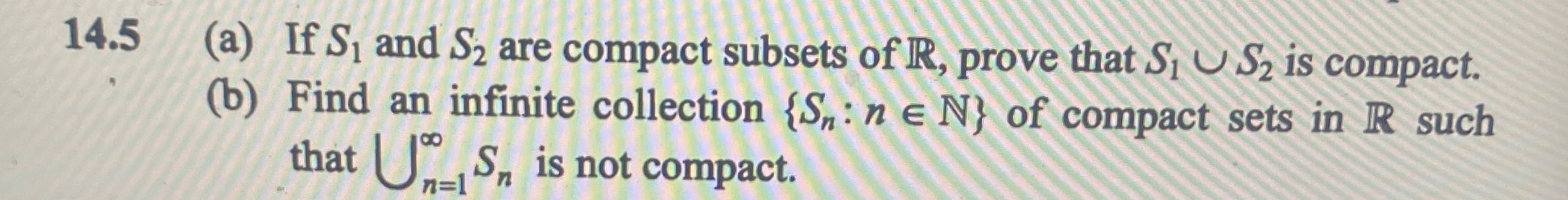 Solved 14.5 (a) ﻿If S1 ﻿and S2 ﻿are compact subsets of R, | Chegg.com