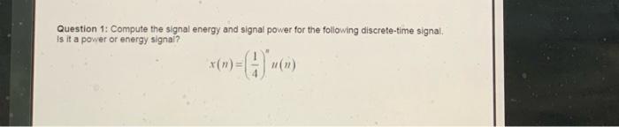 Solved Question 1: Compute the signal energy and signal | Chegg.com