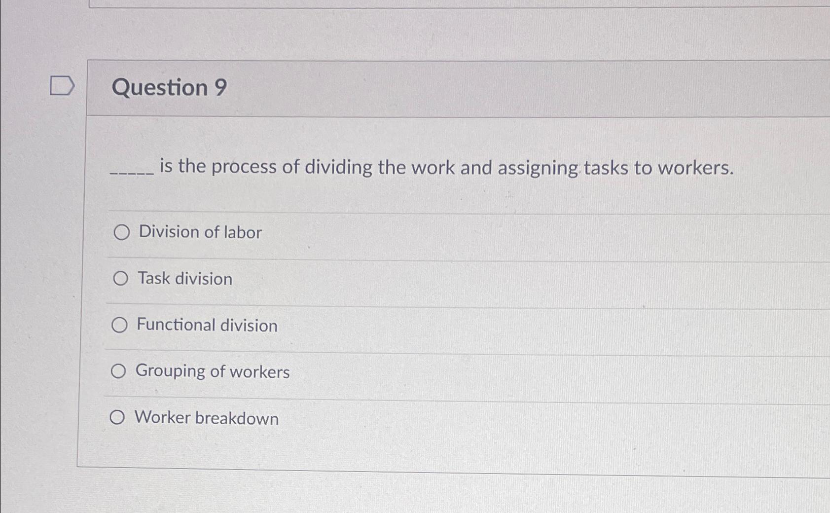 Solved Question 9is the process of dividing the work and | Chegg.com