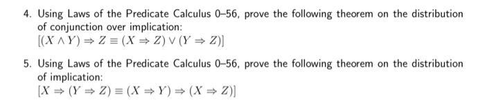 Solved 4. Using Laws of the Predicate Calculus 0−56, prove | Chegg.com