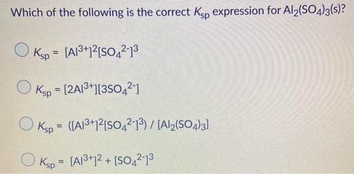 Solved Which of the following is the correct Ksp expression | Chegg.com
