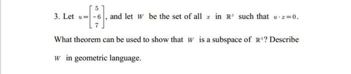 [Solved]: 3. Let ( u= left[ begin{array}{c}5 -6 7 en