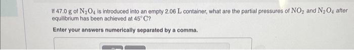 Solved At 45∘C,Kc=0.619 for the reaction N2O4(g)⇌2NO2(g).If | Chegg.com
