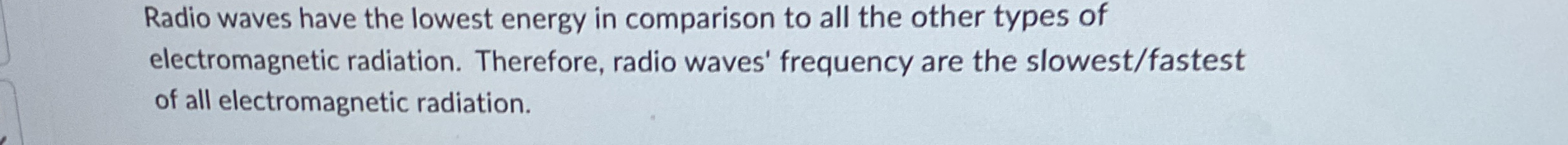 Solved Radio waves have the lowest energy in comparison to | Chegg.com