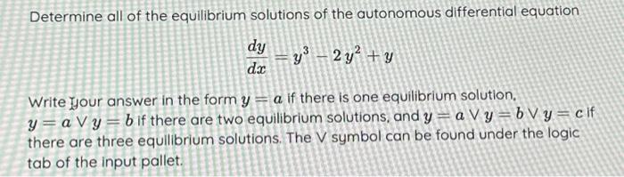 Solved Determine all of the equilibrium solutions of the | Chegg.com