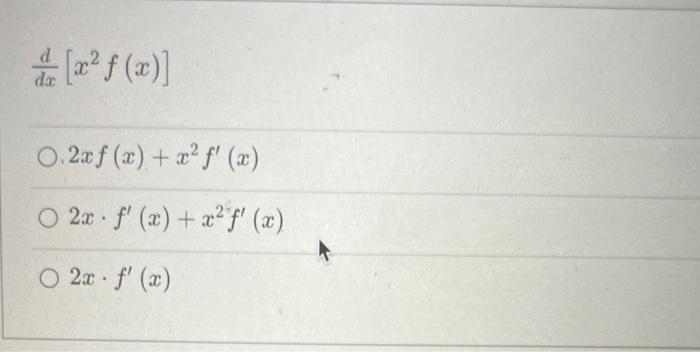 Solved dxd[x2f(x)] 2xf(x)+x2f′(x) 2x⋅f′(x)+x2f′ | Chegg.com