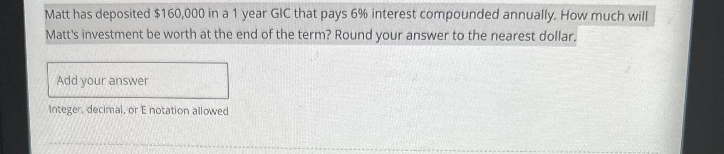 Solved Matt has deposited $160,000 ﻿in a 1 ﻿year GIC that | Chegg.com