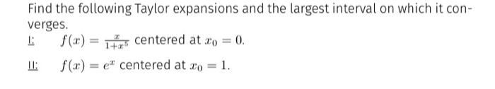 Solved Find the following Taylor expansions and the largest | Chegg.com