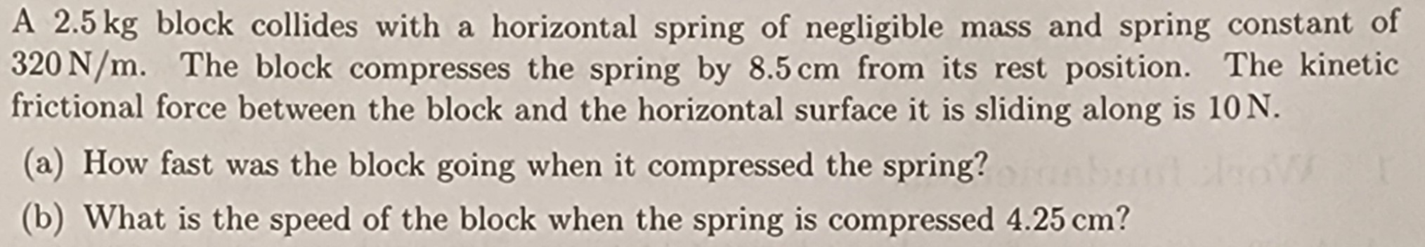 Solved A 2.5kg ﻿block collides with a horizontal spring of | Chegg.com