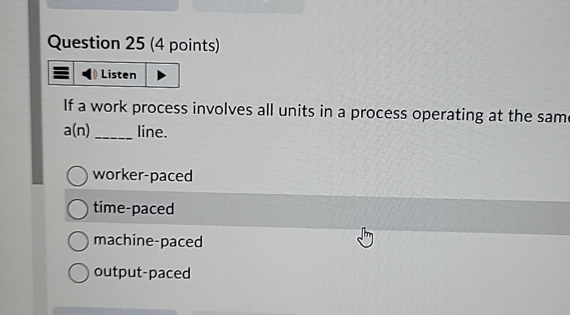Solved Question 25 (4 ﻿points)ListenIf a work process | Chegg.com
