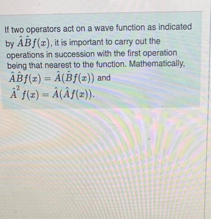 Solved If two operators act on a wave function as indicated | Chegg.com