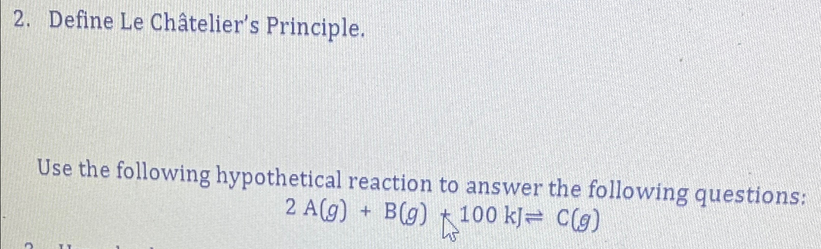 Solved Define Le Châtelier's Principle.Use the following | Chegg.com