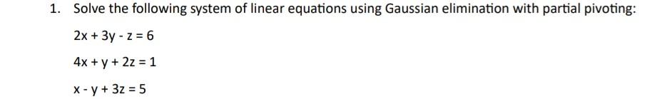 Solved 1. Solve the following system of linear equations | Chegg.com