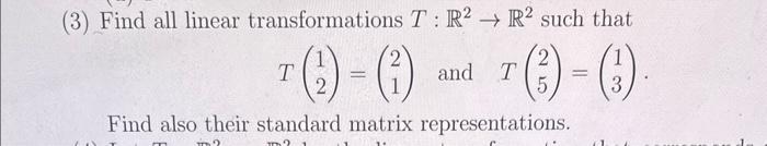 Solved (3) Find all linear transformations T:R2→R2 such that | Chegg.com