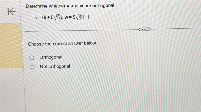 Solved Determine whether v and w are orthogonal. | Chegg.com