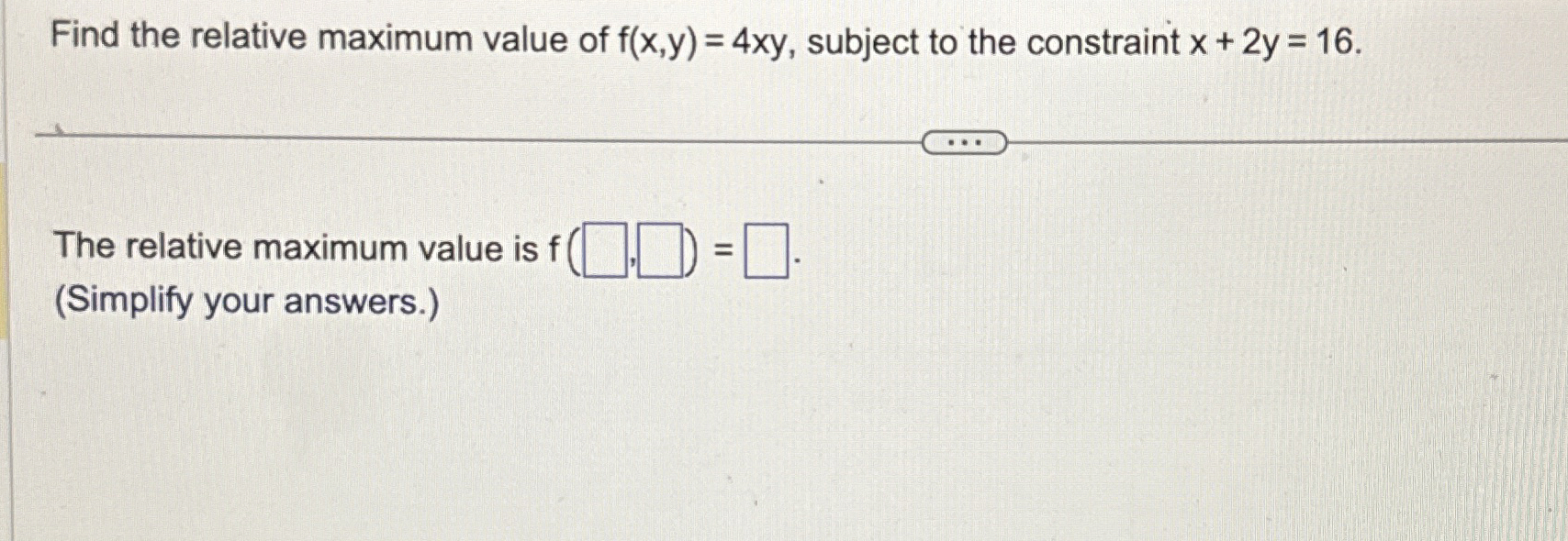 Solved Find the relative maximum value of f(x,y)=4xy, | Chegg.com