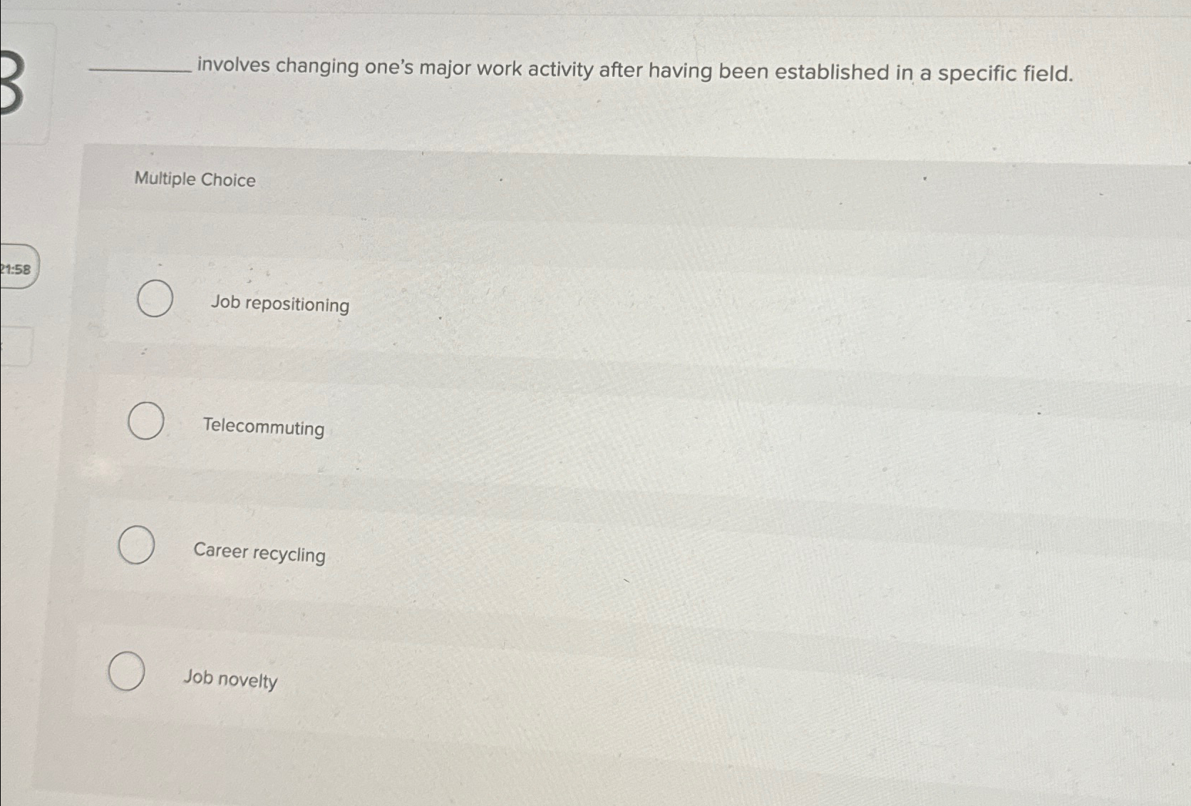 Solved involves changing one's major work activity after | Chegg.com