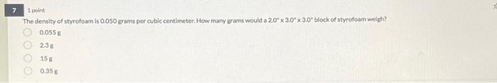 Solved The density of styrofoam is 0.050 grams per cubic | Chegg.com