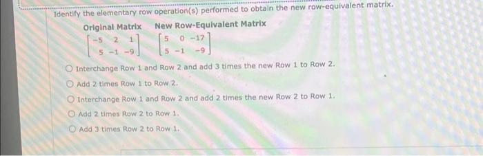 Solved Identify the elementary row operation(s) performed to | Chegg.com