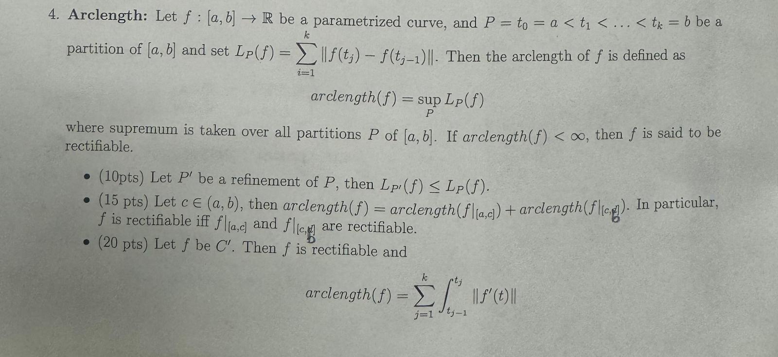 Solved Arclength: Let f:[a,b]→R ﻿be a parametrized curve, | Chegg.com