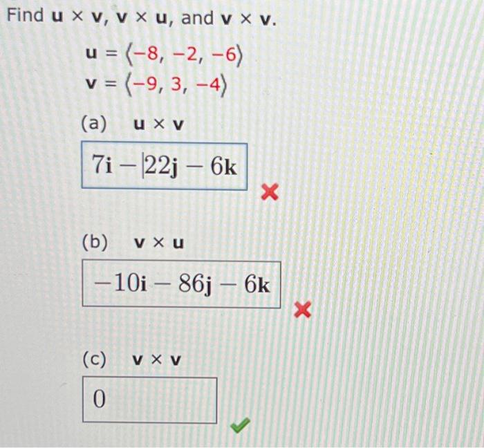 Solved Find u×v,v×u, and v×v. u= −8,−2,−6 v= −9,3,−4 (a) | Chegg.com