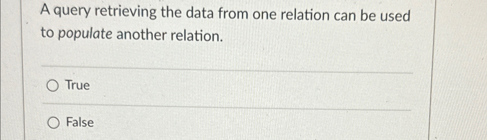 Solved A query retrieving the data from one relation can be | Chegg.com