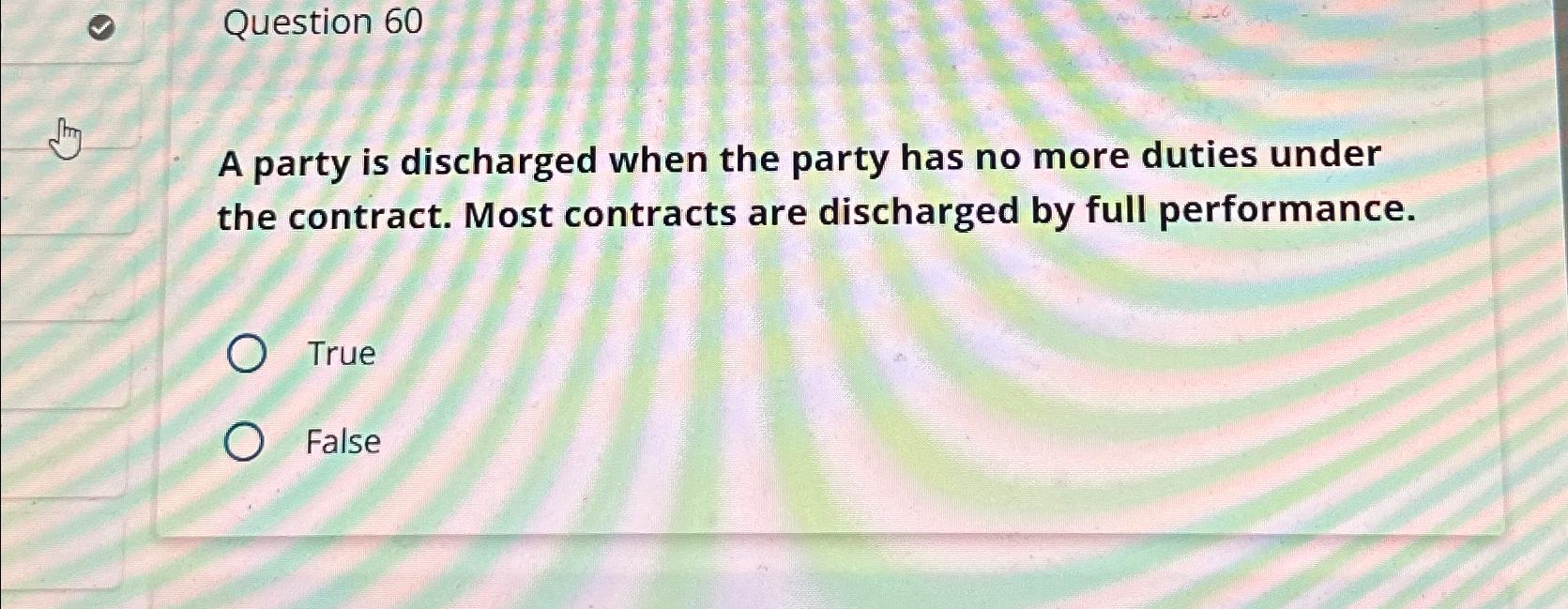 Solved Question 60A party is discharged when the party has | Chegg.com