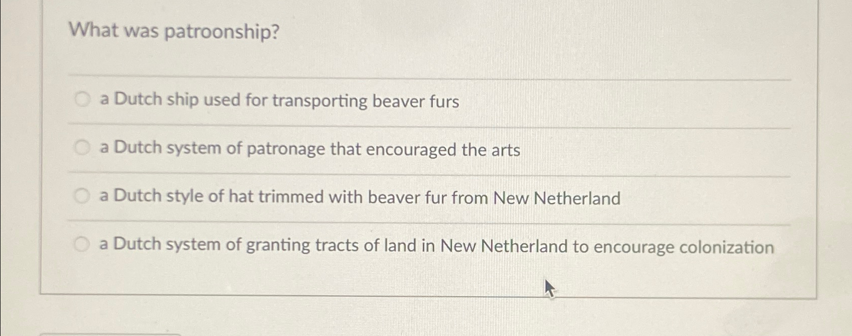 Solved What was patroonship?a Dutch ship used for | Chegg.com