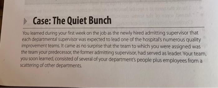 Solved Case: The Quiet Bunch You learned during your first | Chegg.com