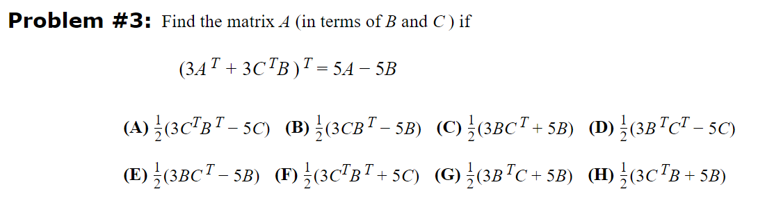 Solved Problem #3: Find the matrix A (in terms of B ﻿and C ) | Chegg.com