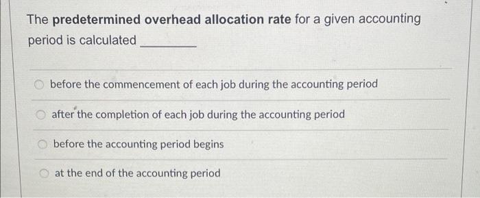 Solved The predetermined overhead allocation rate for a | Chegg.com