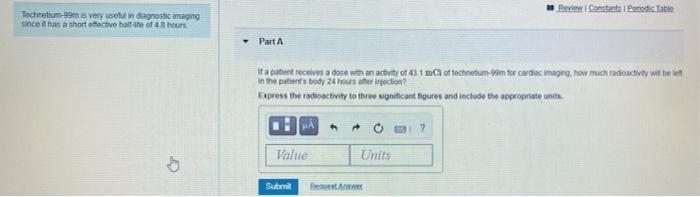 Solved Review Constants Porodic Table Techretium-99m is very | Chegg.com