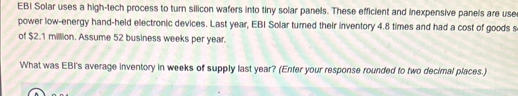 Solved EBI Solar uses a high-tech process to turn silicon | Chegg.com