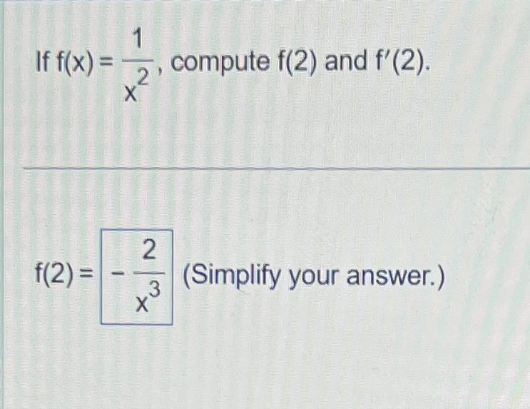 Solved If f(x)=1x2, ﻿compute f(2) ﻿and | Chegg.com