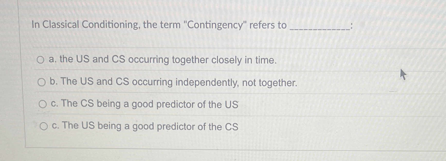 Solved In Classical Conditioning, the term "Contingency" | Chegg.com